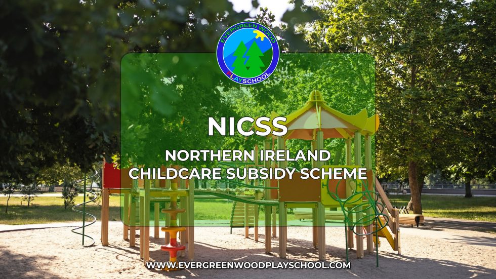 NICSS – Northern Ireland Childcare Subsidy Scheme | Evergreen Wood ...